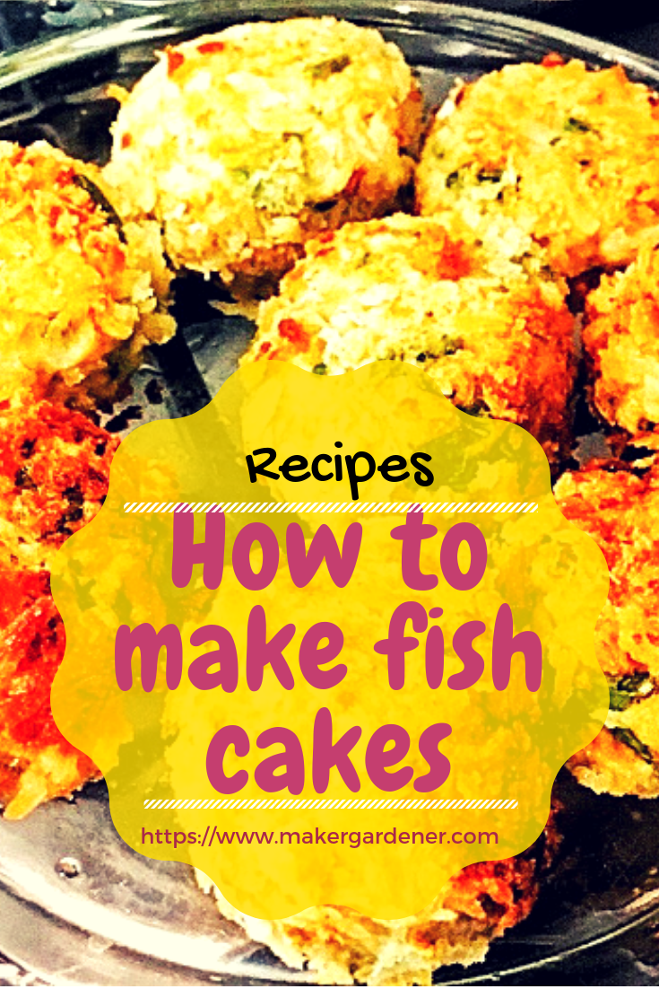 Fish Cake recipe - Makergardener