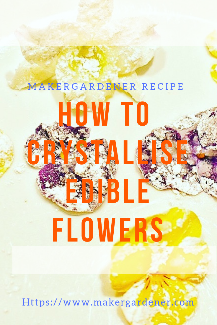Crystallised flowers - Makergardener
