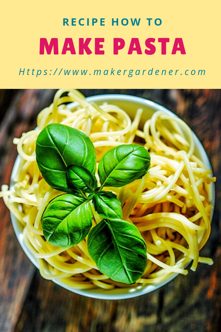 How to make fresh pasta at home - Makergardener