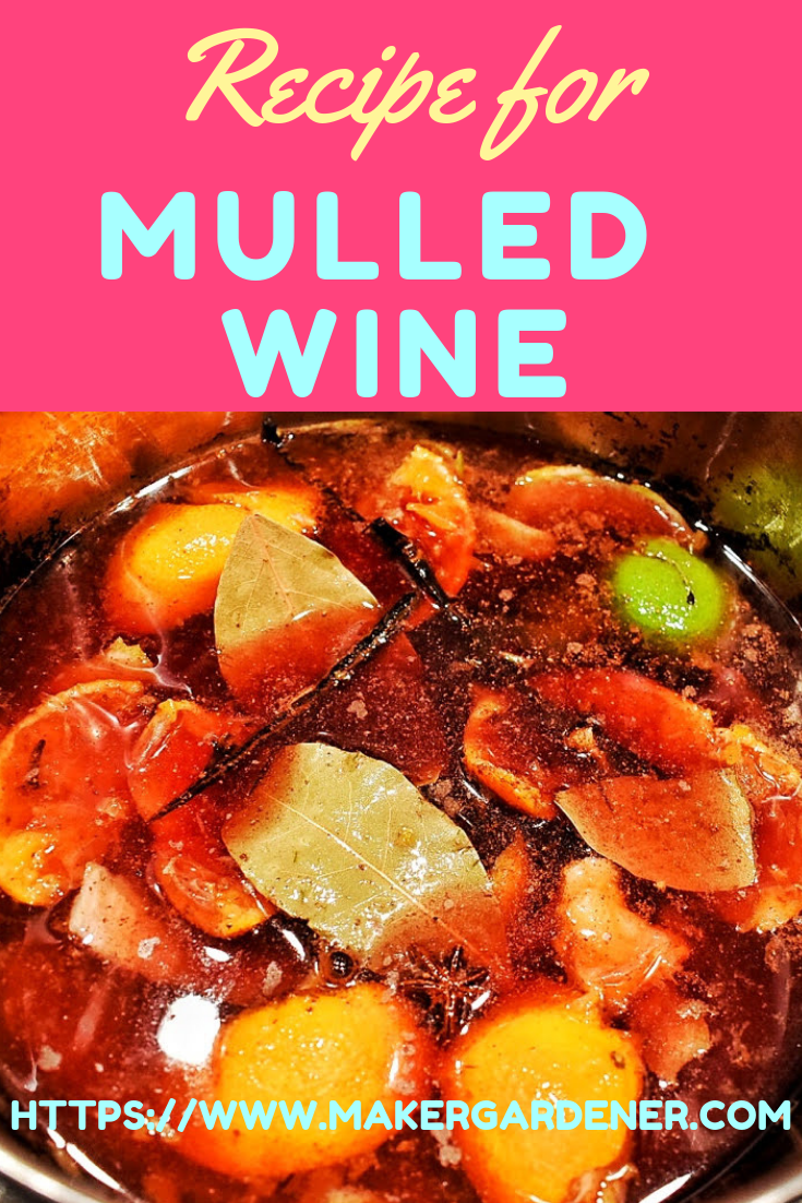 Homemade mulled wine recipe - Makergardener