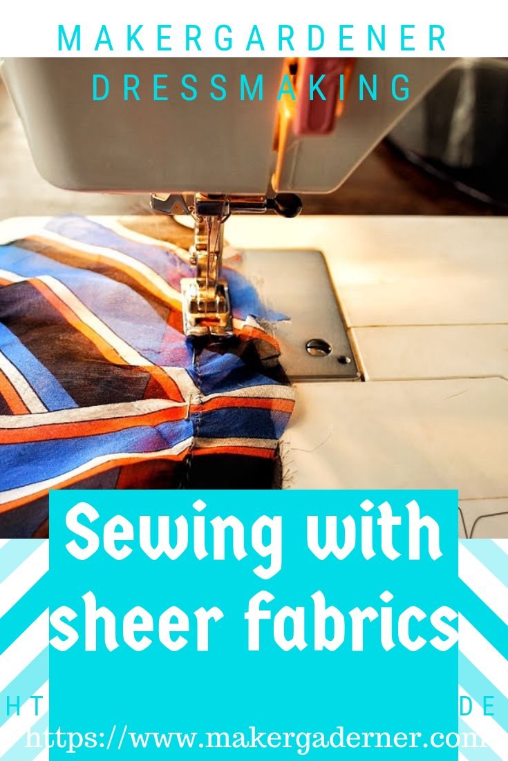 How to sew with sheer (chiffon) fabrics - Makergardener