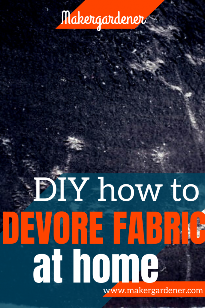 How to Devore on silk velvet fabric - Makergardener